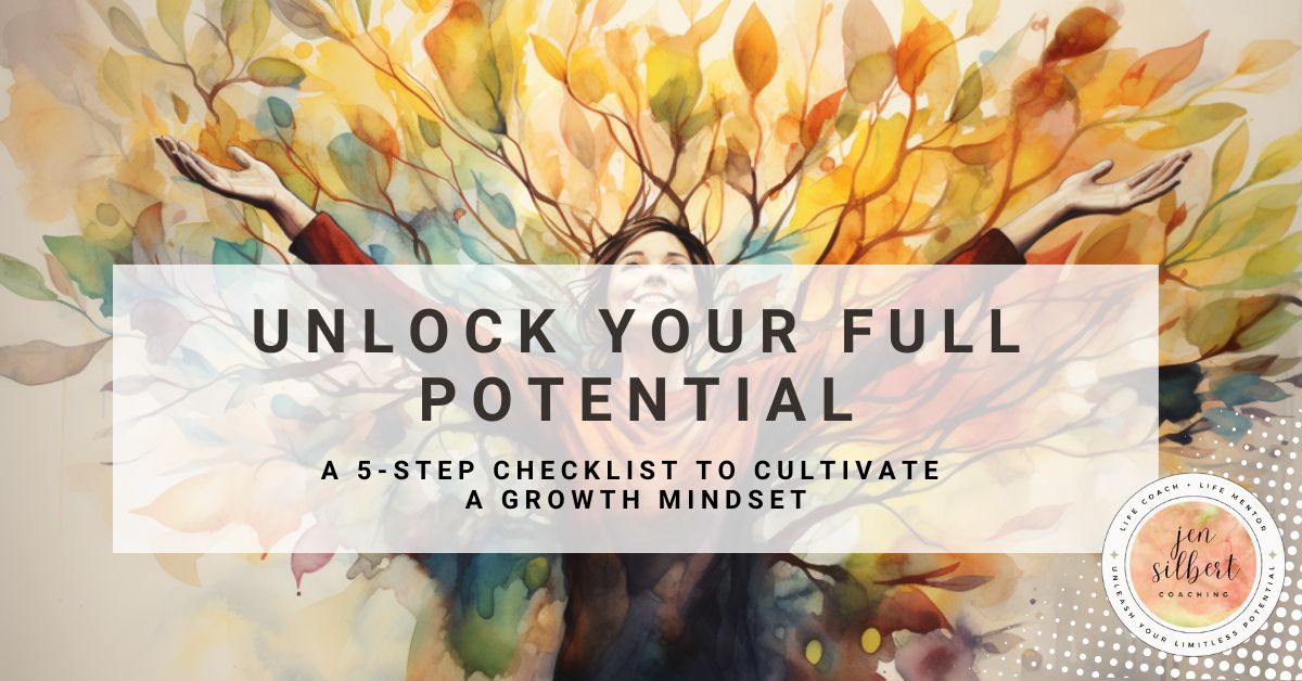 Unlock Your Full Potential: A 5-Step Checklist to Cultivating a Growth ...